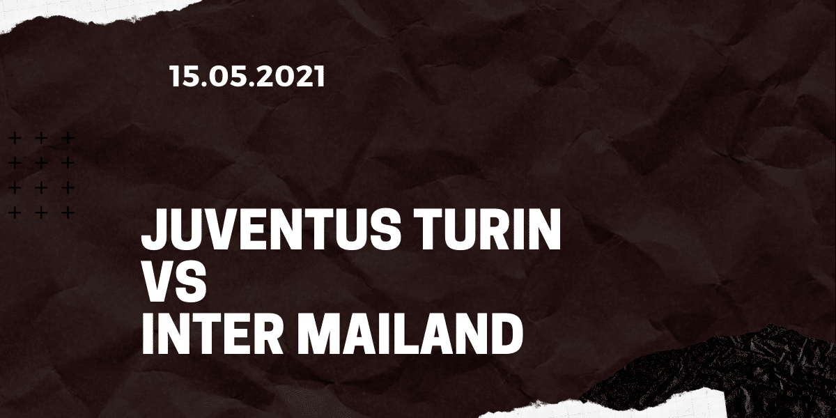 Juventus Turin - Inter Mailand Tipp & Quoten 15.05.2021